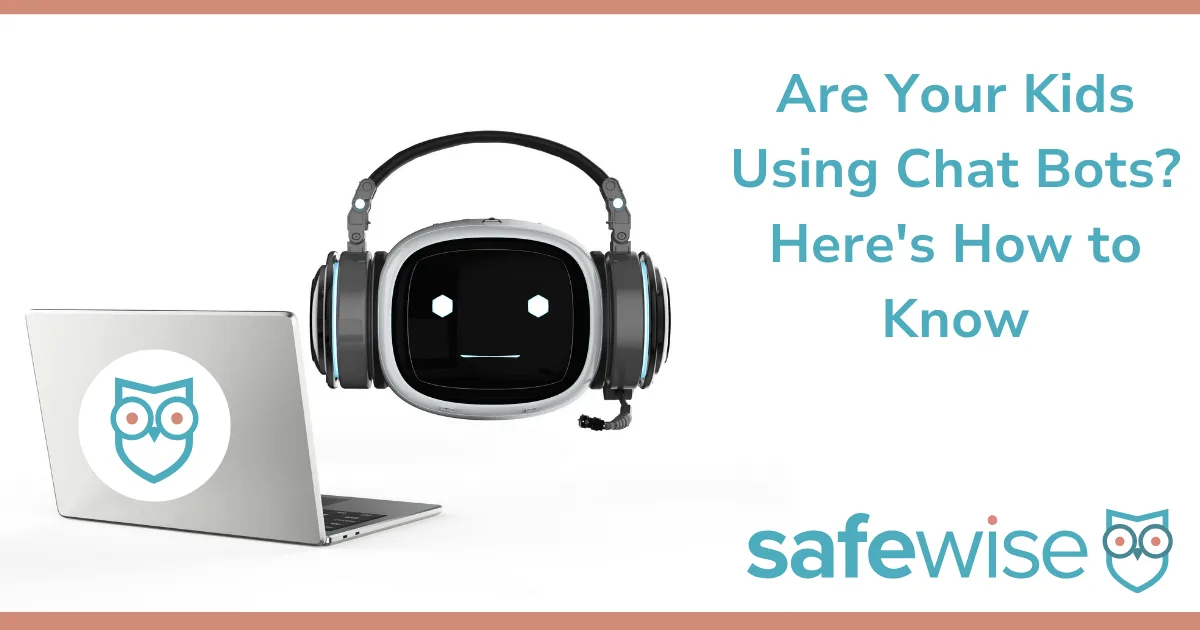 Are Your Kids Using Chat Bots? Here's How to Know | SafeWise